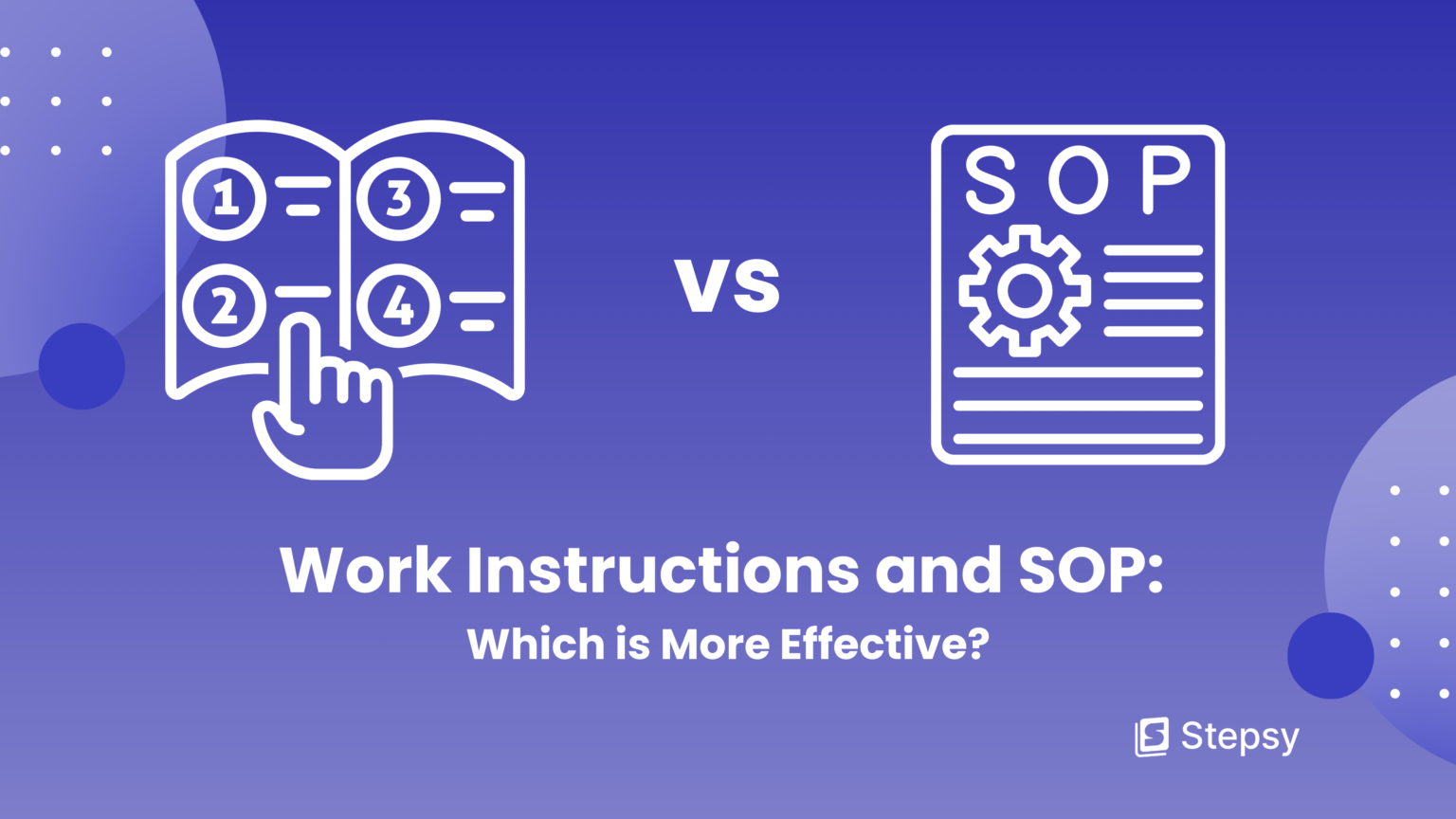 Comparing Work Instructions and SOP: Which is More Effective?