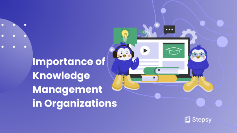 Importance of Knowledge Management in Organizations - Stepsy